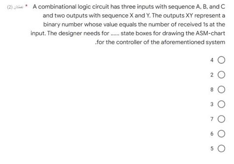 Solved 2 A Combinational Logic Circuit Has Three Inputs