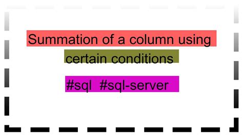 Summation Of A Column Using Certain Conditions Youtube