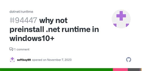 Why Not Preinstall Net Runtime In Windows10 · Issue 94447 · Dotnetruntime · Github