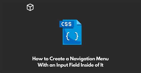 How To Create A Navigation Menu With An Input Field Inside Of It Programming Cube