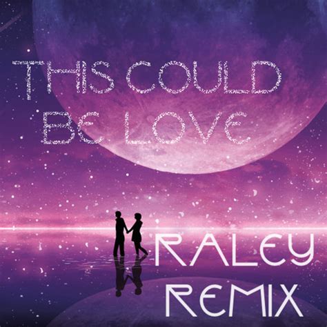 Stream This Could Be Love Feat Delaney Jane Raley Remix By Wil