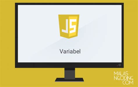 Belajar Javascript Part 3 Mengenal Variabel Pada Javascript