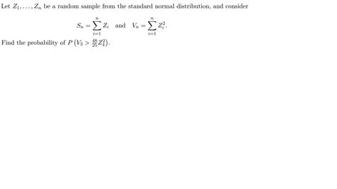 Solved Let Z1 Zn Be A Random Sample From The Standard Chegg Com
