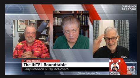 Judge Napolitano Intel Roundtable W Johnson And Mcgovern Weekly Wrap Up