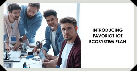 Introducing Favoriot Iot Ecosystem Plan Favoriot