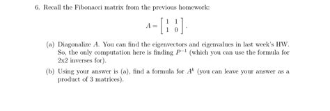 Solved Recall The Fibonacci Matrix From The Previous