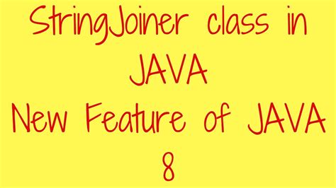 Stringjoiner Class In Java New Features Of Java 8 Youtube
