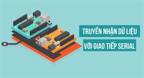 giao tiếp arduino với máy tính thông qua serial uart cập nhật 2020