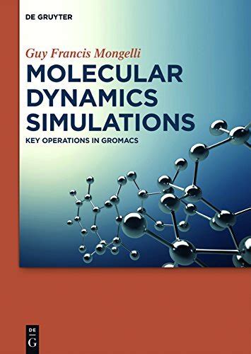 Molecular Dynamics Simulations Key Operations In Gromacs Ebook Mongelli Guy
