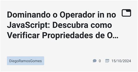 Dominando O Operador In No Javascript Descubra Como Verificar