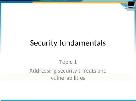 Ppt Security Fundamentals Topic 1 Addressing Security Threats And Vulnerabilities Dokumen Tips