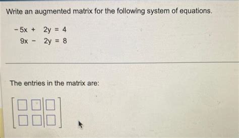 [solved] write an augmented matrix for the following syste