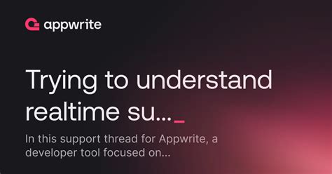 Trying To Understand Realtime Subscriptions Threads Appwrite