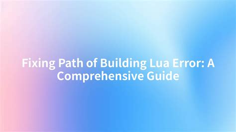 Fixing Path Of Building Lua Error A Comprehensive Guide