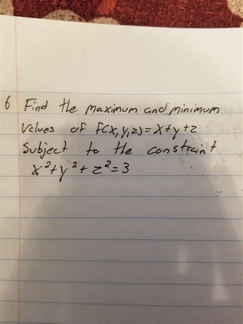 Solved Find The Maximum And Minimum Values Of F X Y Z X Y Z Chegg