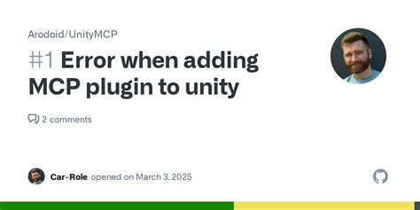 Error When Adding Mcp Plugin To Unity · Issue 1 · Arodoidunitymcp · Github