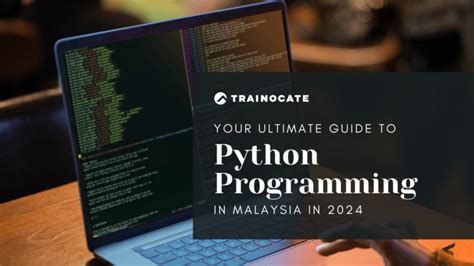 Your Ultimate Guide To Python Programming In Malaysia In 2024