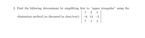 Solved Find The Following Determinant By Simplifying First
