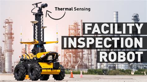 Revolutionizing Industrial Inspections Autonomous Robotics For Facility And Equipment