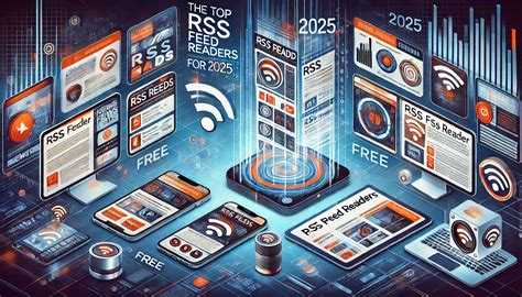 Top 15 Rss Feed Readers You Need In 2025 Free And Paid Options