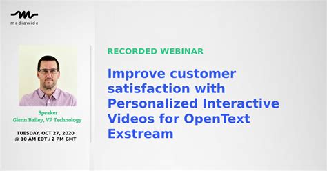 Improve Customer Satisfaction Personalized Videos For Exstream