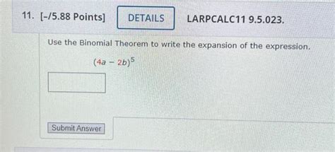 Solved Use The Binomial Theorem To Write The Expansion Of