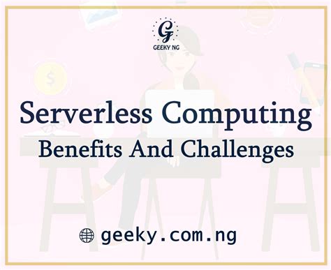 The Rise Of Serverless Computing Benefits And Challenges Geeky Nigeria