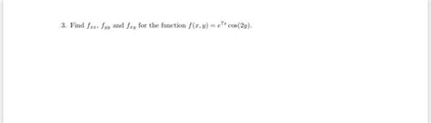 Solved Find Fxx Fyy And Fxy For The Function Chegg Com