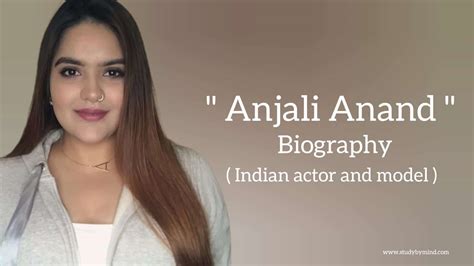 Anjali Anand Biography In English Indian Actress Study By Mind