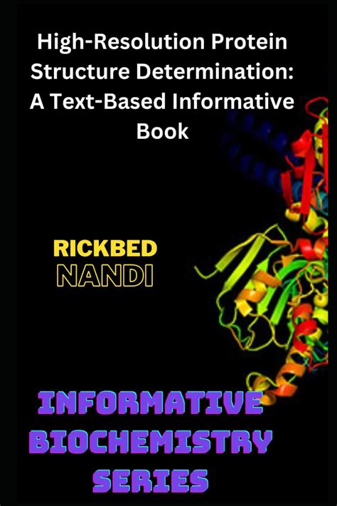 High Resolution Protein Structure Determination A Text Based Informative Book Informative