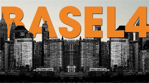 How Basel 4 Will Impact Real Estate Financing Ppo