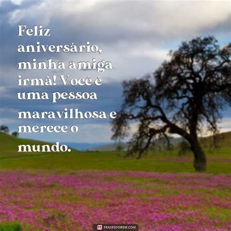 Encante Sua Amiga Irmã Com As Melhores Frases De Feliz Aniversário