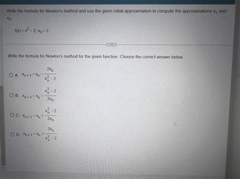 Solved Write The Formula For Newtons Method And Use The