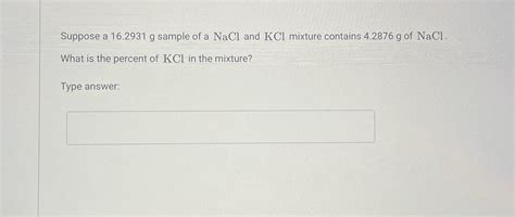 Suppose A G Sample Of A NaCl And KCl Mixture Chegg Com