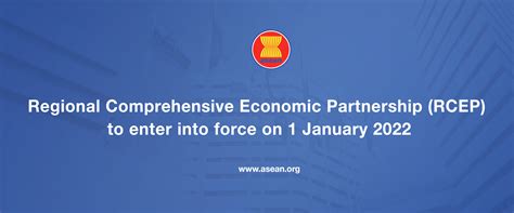 Regional Comprehensive Economic Partnership Rcep Agreement To Enter