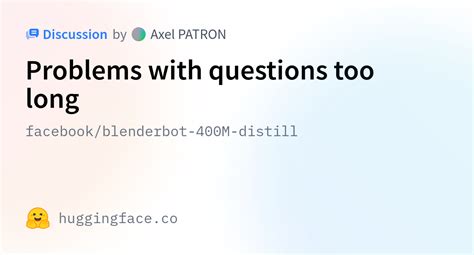 Facebookblenderbot 400m Distill · Problems With Questions Too Long