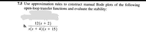 solved 7 5 use approximation rules to construct manual bode