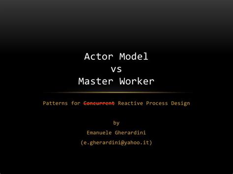 Ppt Actor Model Vs Master Worker Powerpoint Presentation Free Download Id2884224