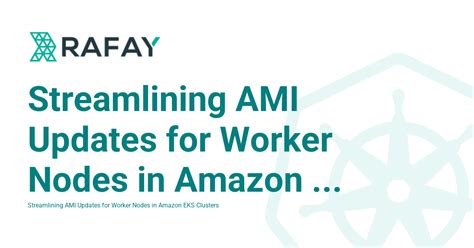 Streamlining Ami Updates For Worker Nodes In Amazon Eks Clusters