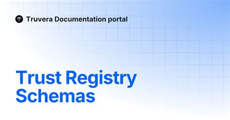 Trust Registry Schemas Truvera Documentation Portal