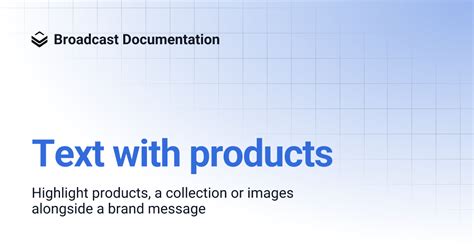 Text With Products Broadcast Documentation