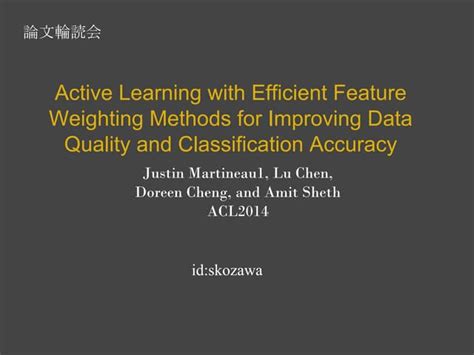 Active Learning With Efficient Feature Weighting Methods For Improving Data Quality And