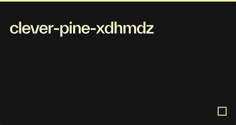 Clever Pine Xdhmdz Codesandbox