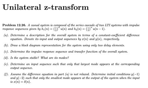 solved unilateral z transform problem 12 26 a casual