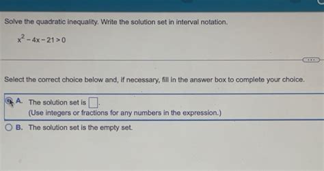 Solved Solve The Quadratic Inequality Write The Solution Set In Interval Notation X2 4x 210