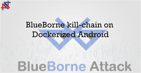 BlueBorne Kill Chain On Dockerized Android SecSI