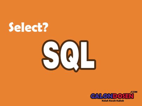 Penjelasan Contoh Query SQL Select Di Database