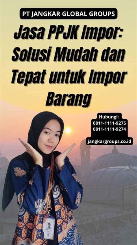 Jasa Ppjk Impor Solusi Mudah Dan Tepat Untuk Impor Barang