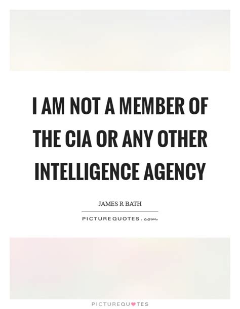 Intelligence Agency Quotes And Sayings Intelligence Agency Picture Quotes