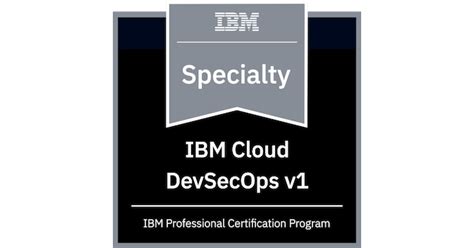 Ibm Cloud Devsecops V1 Specialty Credly